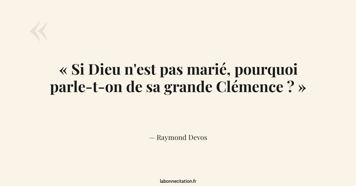 Si Dieu n'est pas marié, pourquoi parle-t-on de sa grande... - Raymond ...