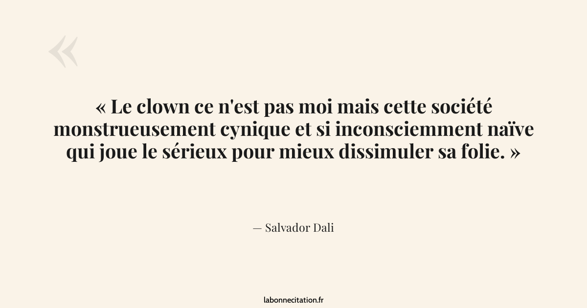 Le clown ce n'est pas moi mais cette société monstrueusement ...